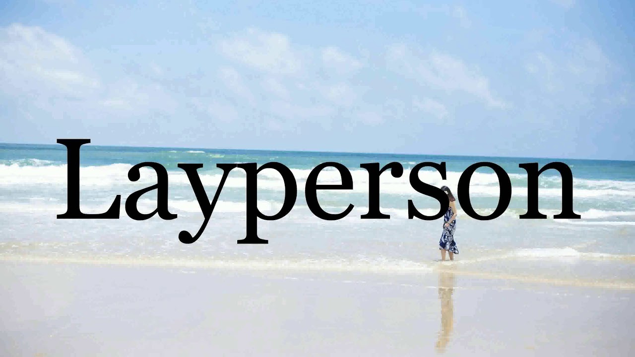 How To Pronounce Layperson🌈🌈🌈🌈🌈🌈Pronunciation Of Layperson - YouTube