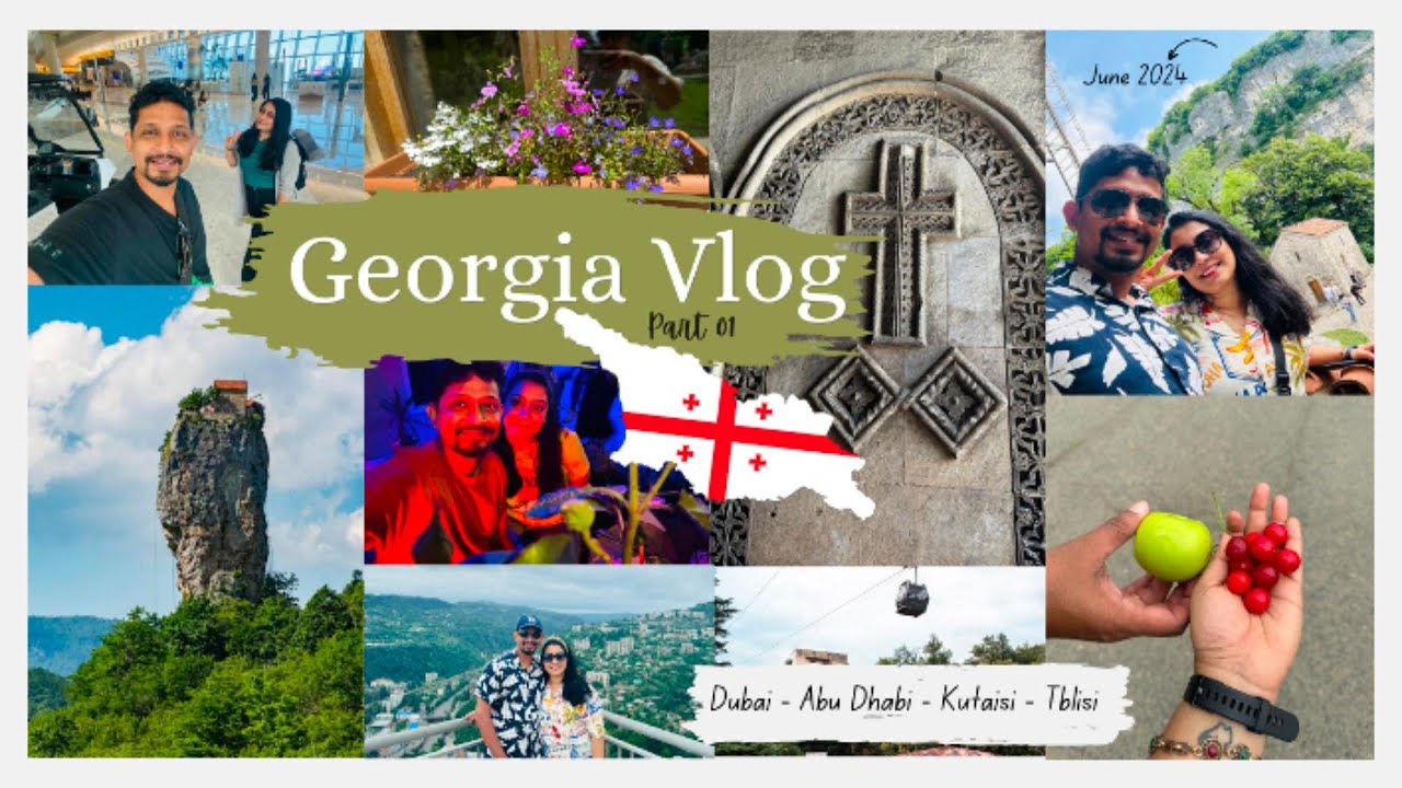 Georgia Travel Vlog | Part 1 | Dubai - Kutaisi - Tbilisi | Summer - YouTube