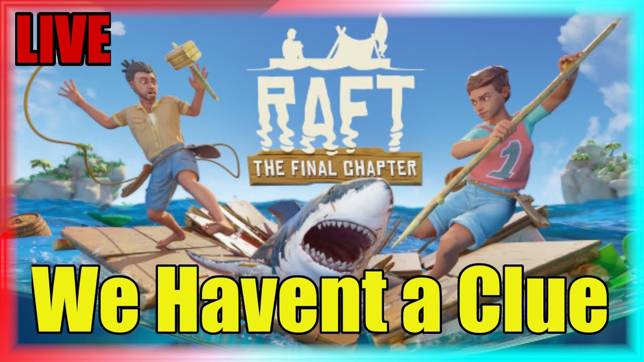 Raft Live Stream - It's Been A While. - YouTube