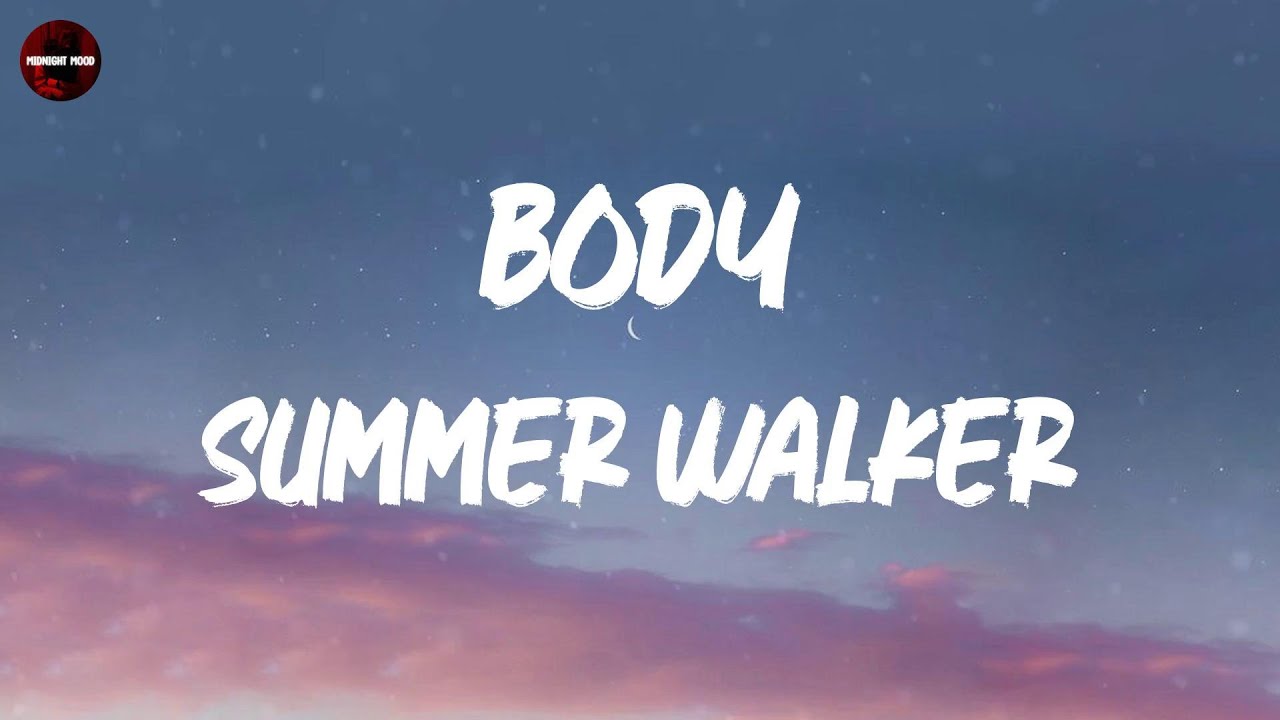 Summer Walker - Body (Lyrics) - YouTube