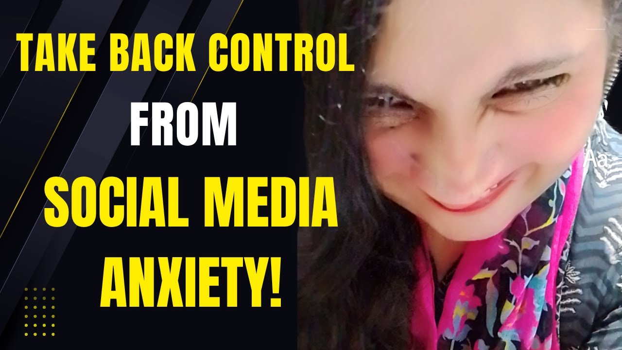 Coping with Social Media Anxiety | How to Take Back Control - YouTube