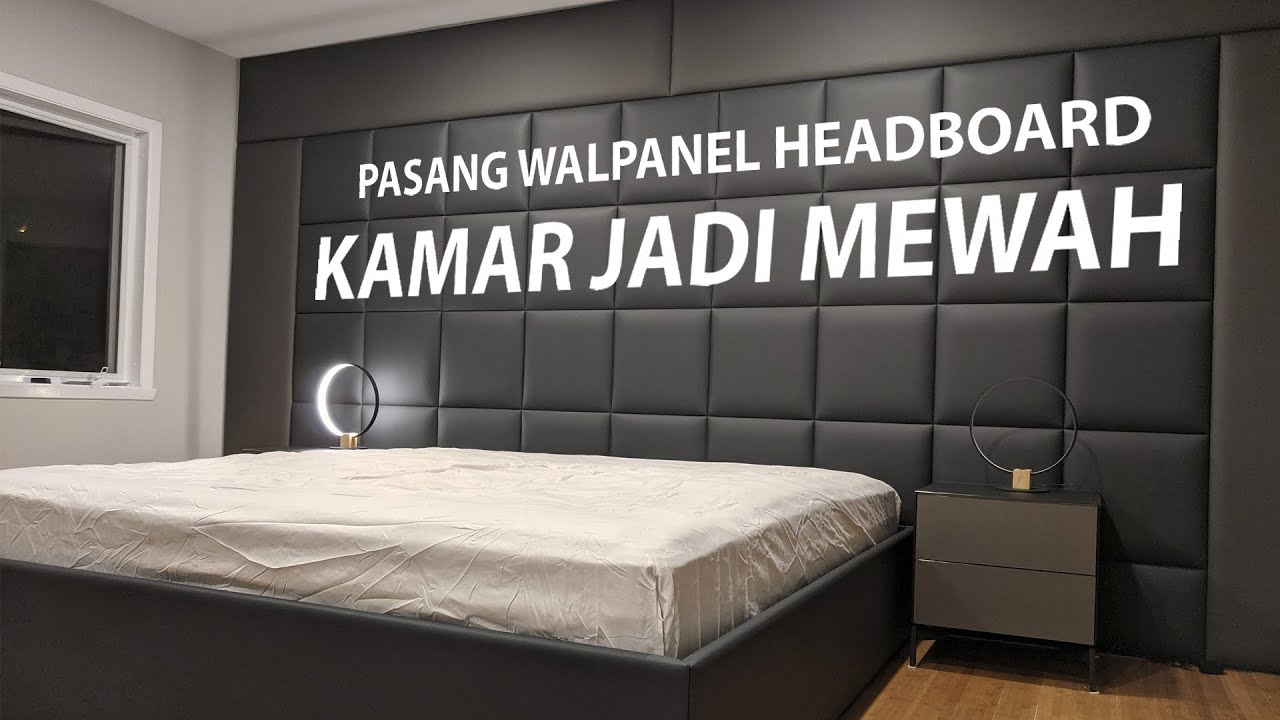 PAKAI INI DIJAMIN KAMAR JADI MEWAH! REVIEW WALLPANEL HEADBOARD - YouTube