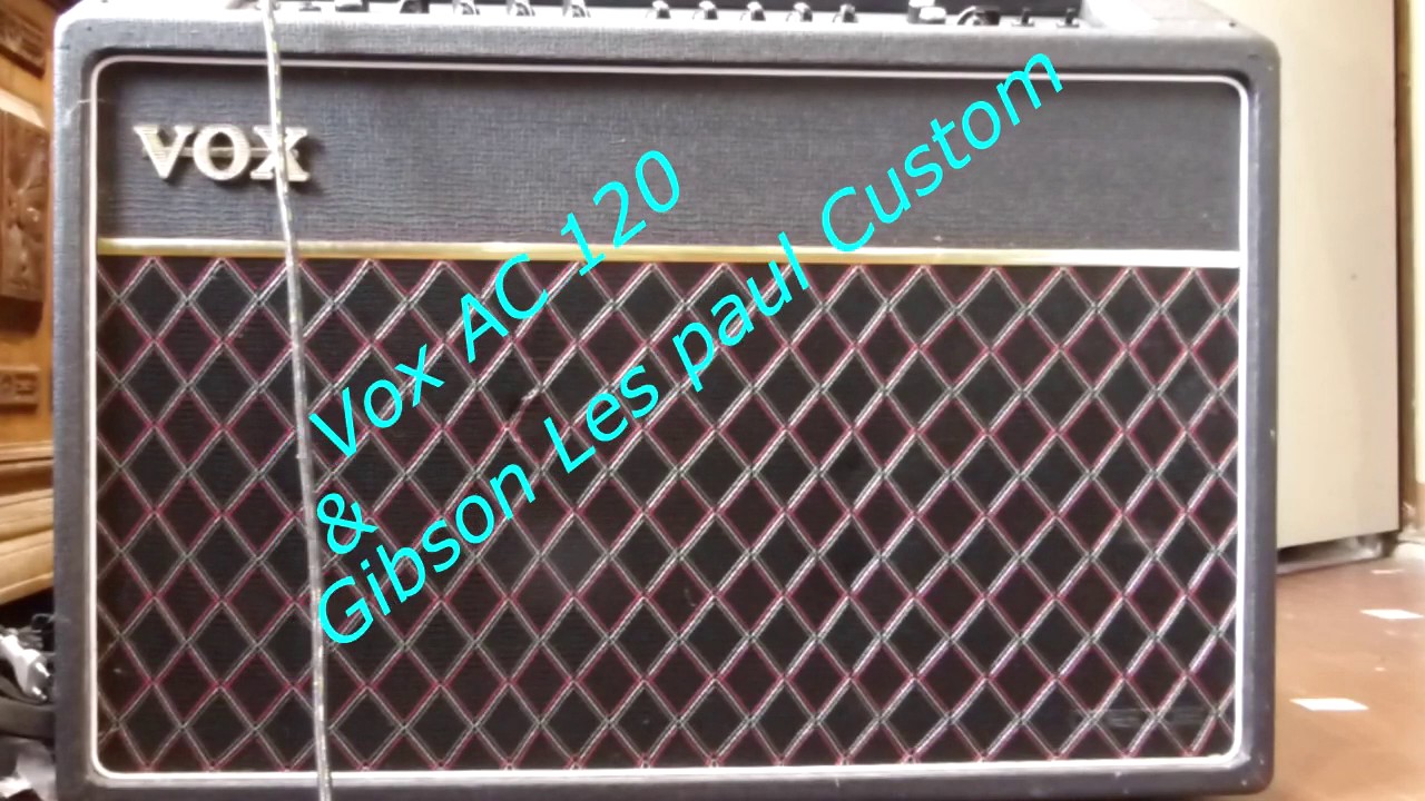 Vox AC 120 Twin + Gibson Les paul Custom - YouTube