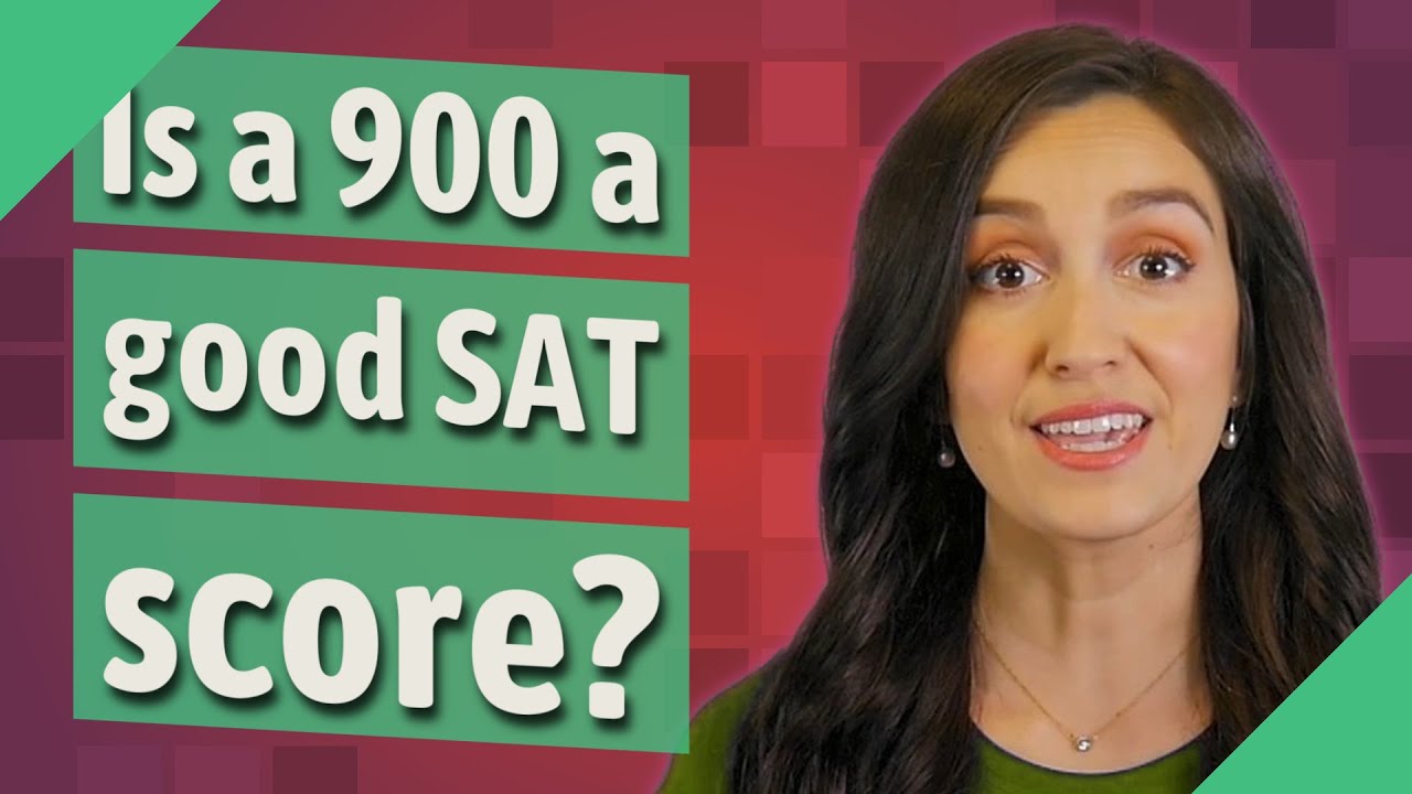 Is a 900 a good SAT score? - YouTube