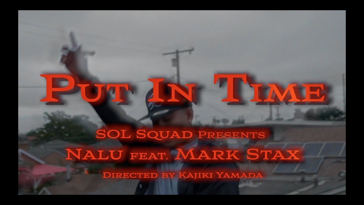NAHLU - Put In Time Freestyle feat. Mark Stax (Official Music Video ...