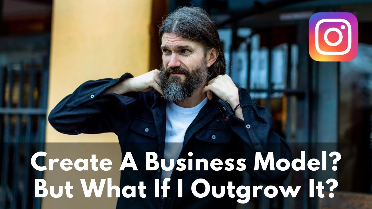 Create A Business Model? But What If I Outgrow It? - YouTube