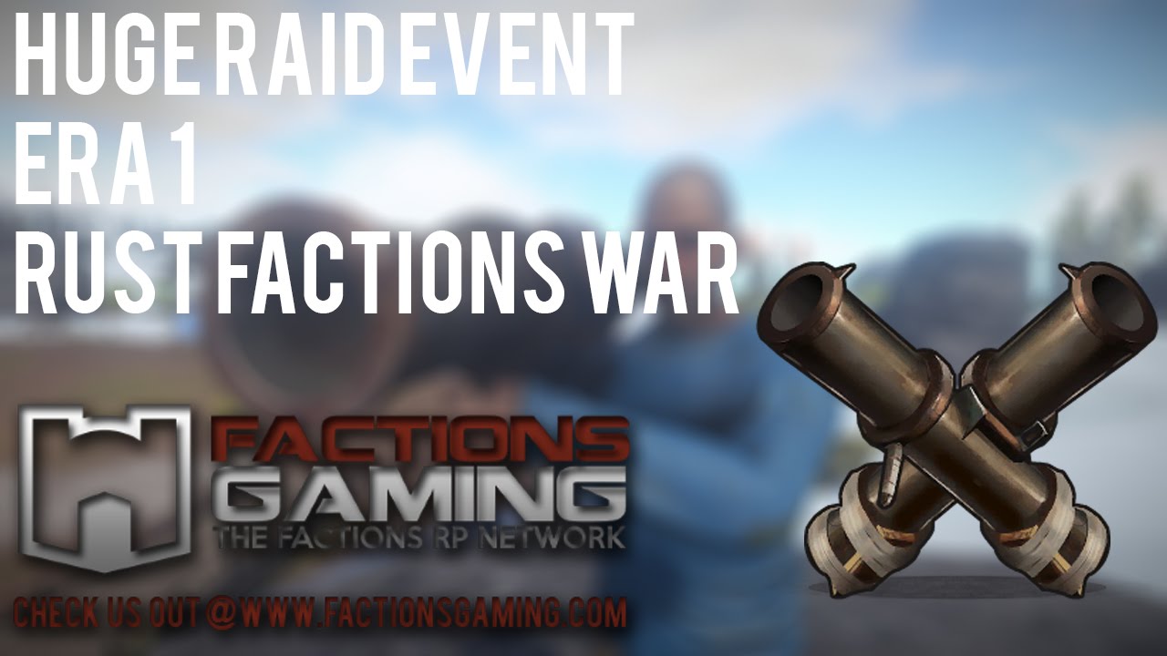 Huge Raid Event | Era 1 | Rust Factions War - YouTube