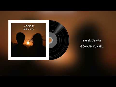 Gökhan Yüksel - Yasak Sevda (Official Audio)