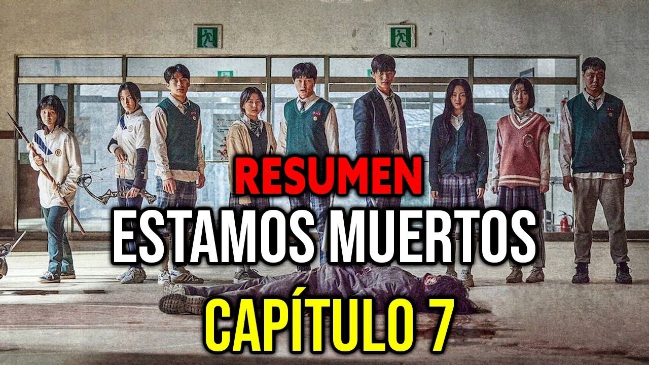 Capítulo 7 Estamos Muertos RESUMEN - YouTube