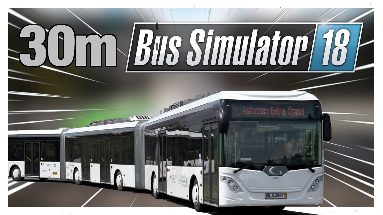 Auto Tram Extra Grand | | BUS SIMULATOR 18 | Timelapse (7) - YouTube