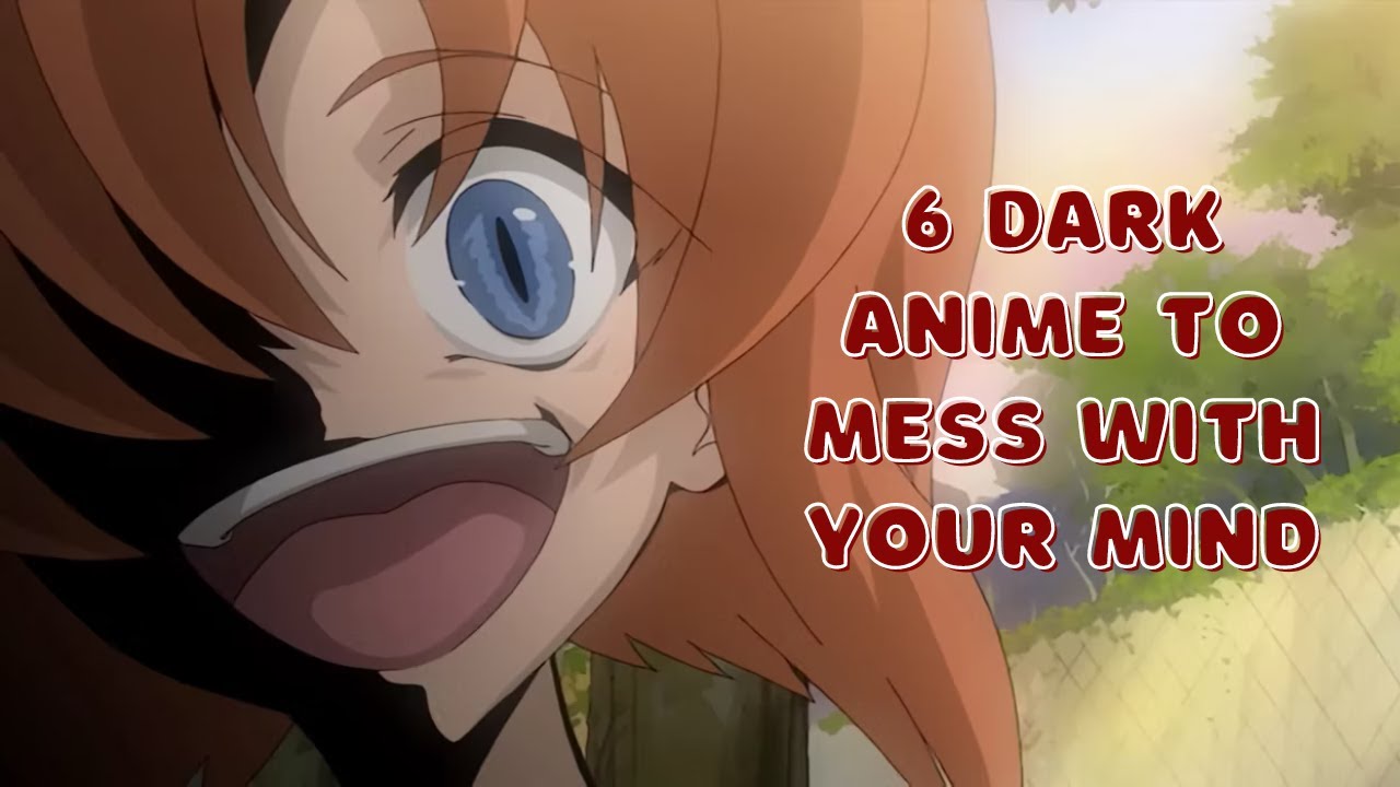 6 Dark Anime to Mess With Your Mind! - YouTube