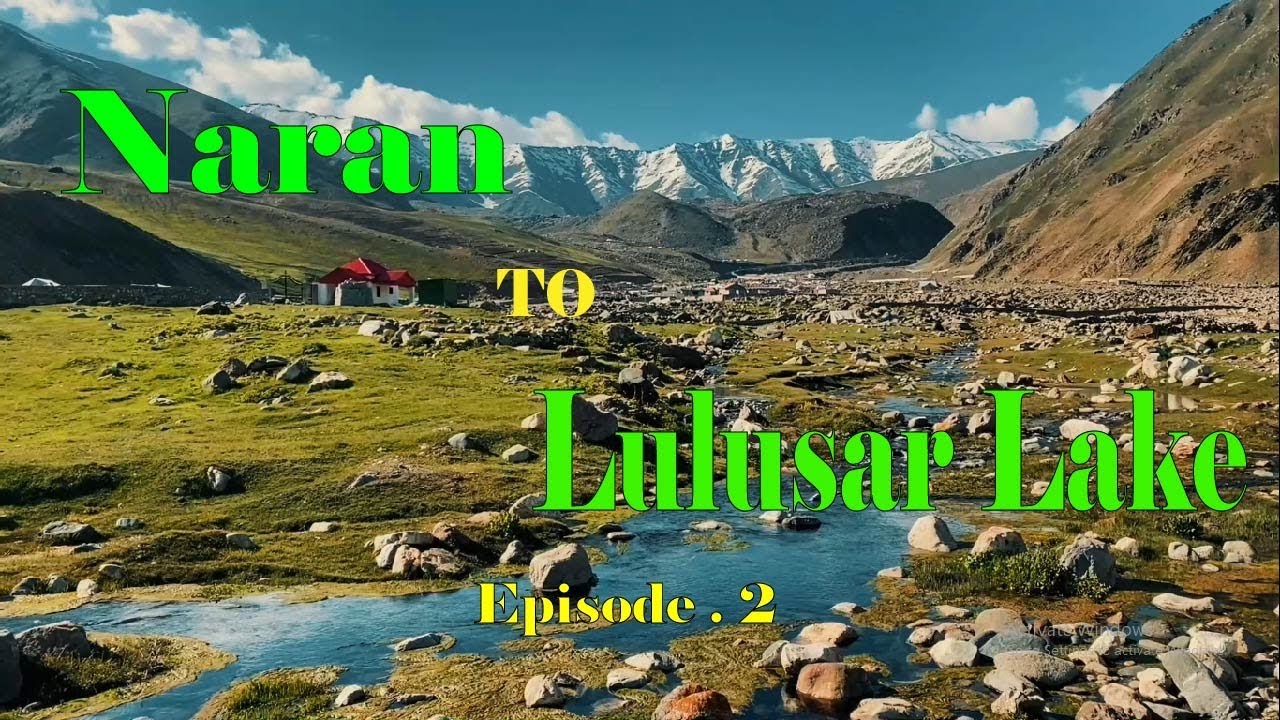 Naran to Lulusar Lake | River Rafting near Naran | Road Trip | Naran ...