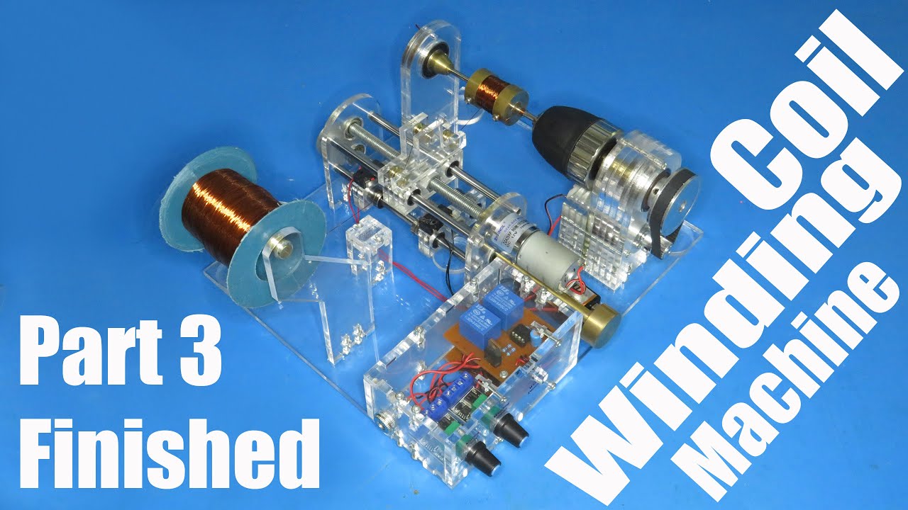 DIY Coil winding machine from Acrylic sheet | part 3 ( The End) - YouTube