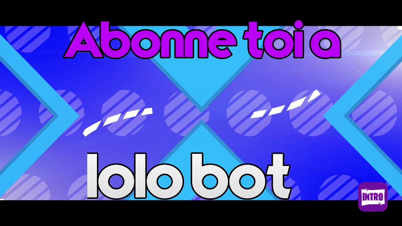 Intro pour lolo bot - YouTube
