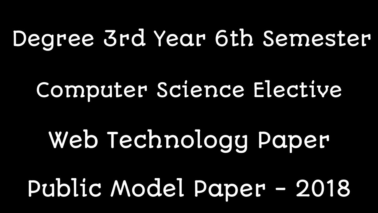 Degree 3rd Year 6th Semester Computer Science Elective Paper Web ...