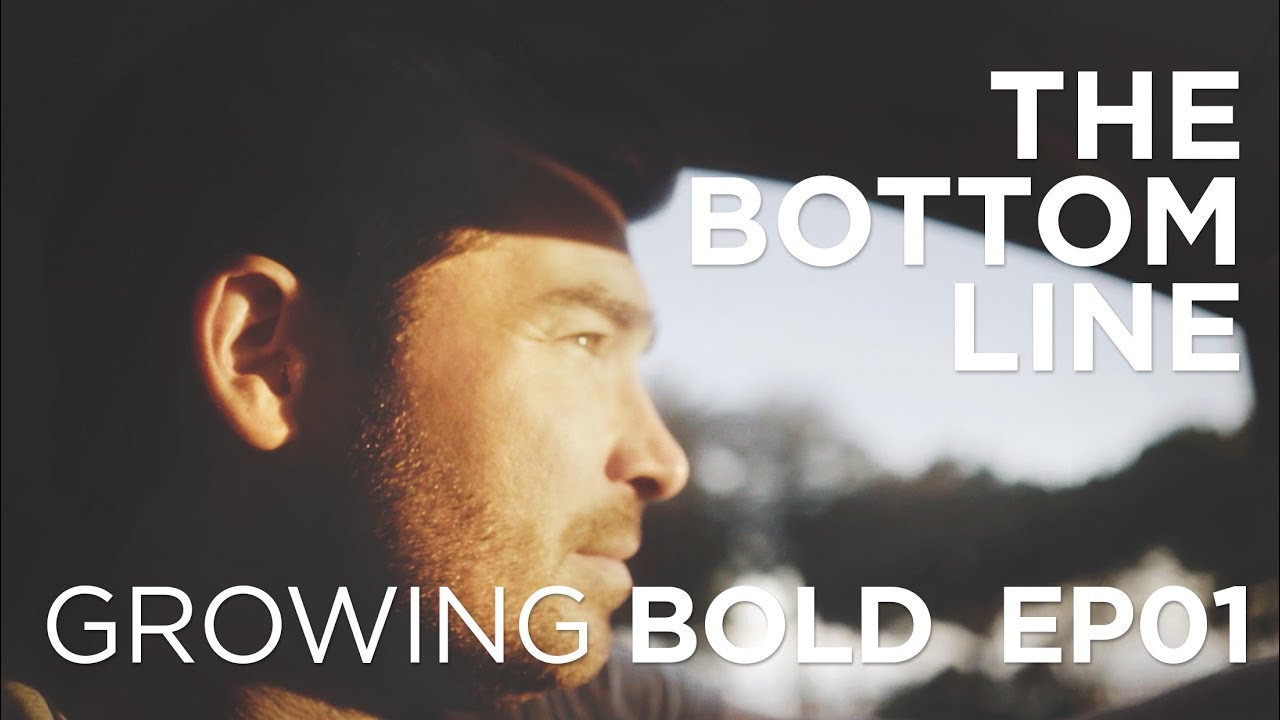 Growing BOLD EP01 – The Bottom Line - YouTube