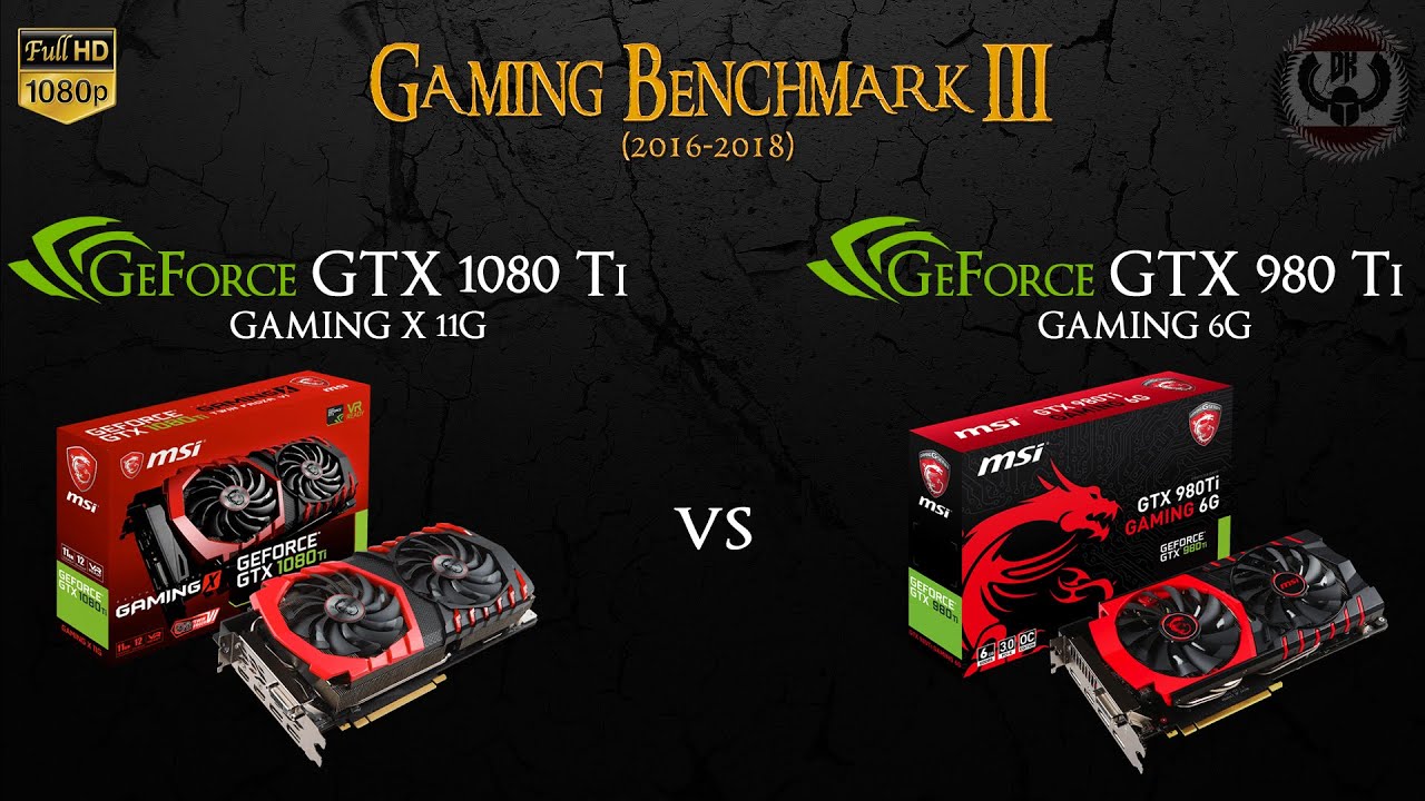 GTX 1080 Ti vs 980 Ti test in 10 Games (2016-18) @1080p (Part-3) - YouTube