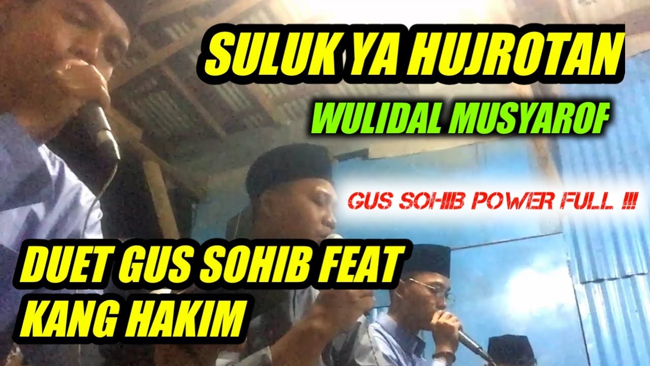 SULUK LEGEND | YA HUJROTAN GUS SOHIB | WULIDAL MUSYAROF KANG HAKIM | AL ...