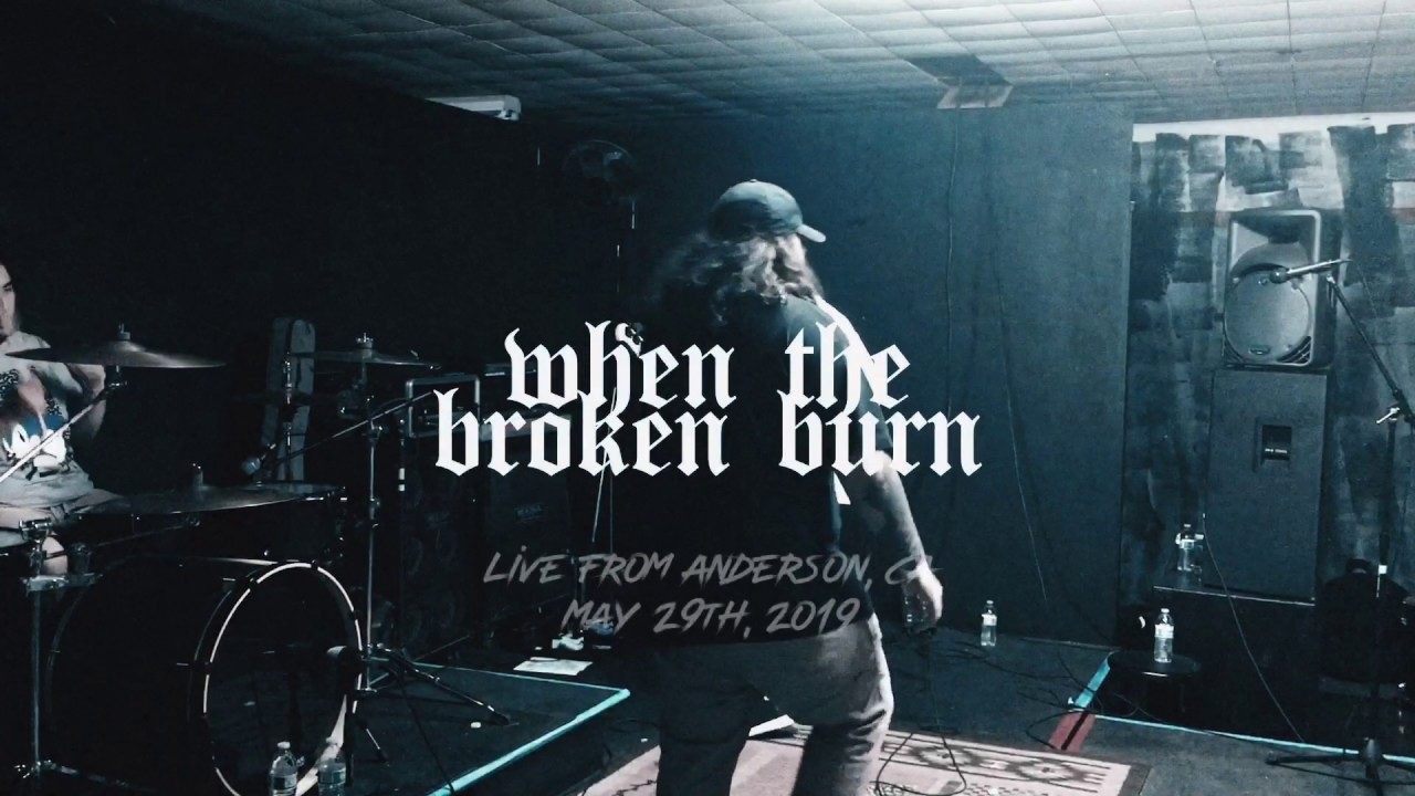 When The Broken Burn - 5/29/2019 - YouTube