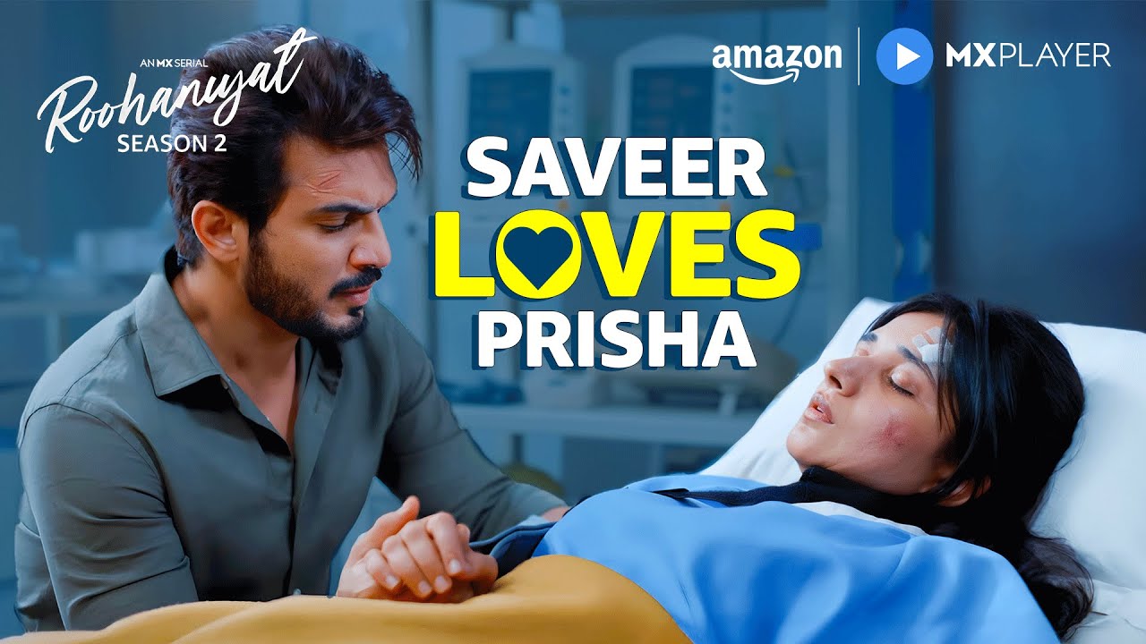 Saveer Ko Prisha Se Pyaar Hai? | Arjun Bijlani, Kanika Mann | Roohaniyat | Amazon MX Player ...