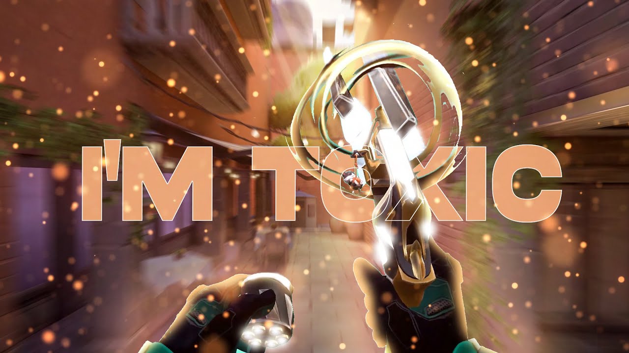 I'm Toxic (Valorant Montage) - YouTube