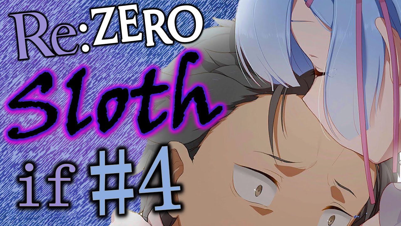 Rem:IF - Re:Zero Sloth IF Story (Part 4) - YouTube