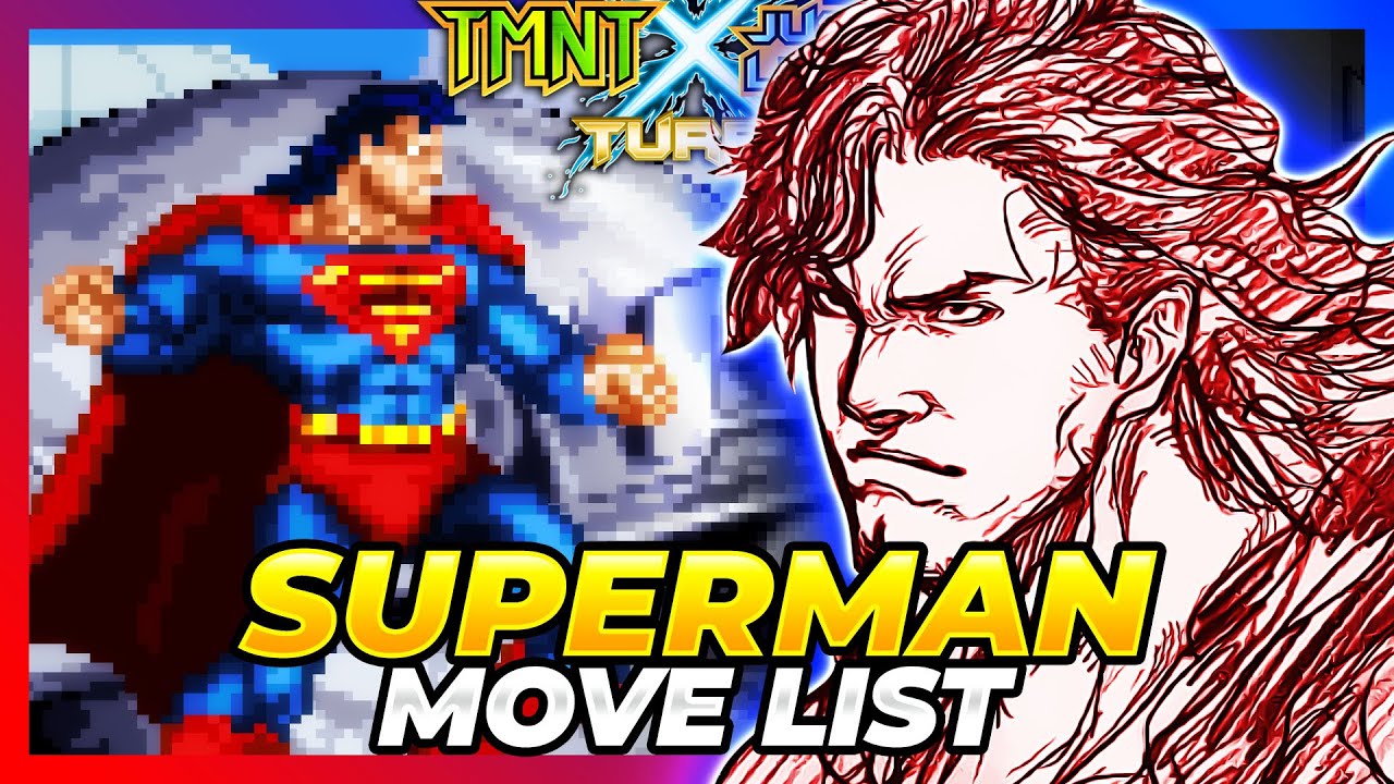 SUPERMAN MOVE LIST - TMNT x Justice League Turbo (TMNTXJL) - YouTube