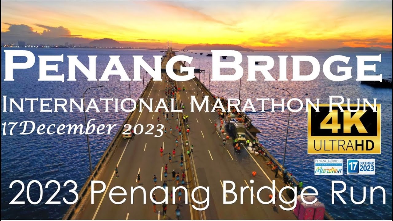 2023 4K Penang Bridge Marathon Run International 17 December 2023 ...