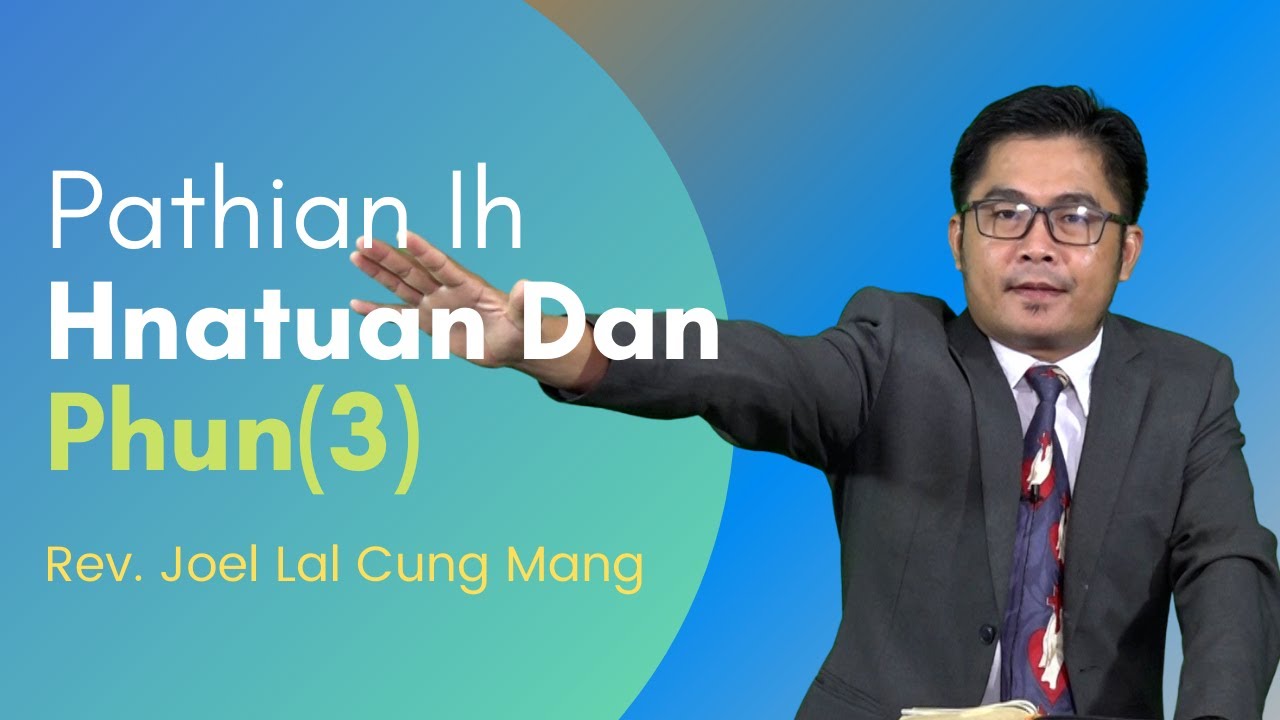 Pathian Thu : Pathian Ih Hnaṭuan Dan Phun (3) - Rev. Joel Lal Cung Mang ...