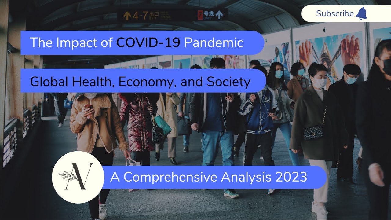 The Impact of COVID-19 Pandemic on Global Health, Economy, and Society ...