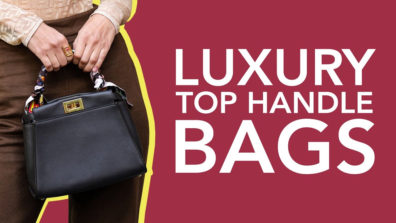 The 10 Best Luxury Top Handle Bags Ever - YouTube