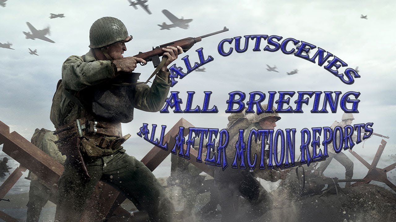 CALL OF DUTY WWII ALL CUTSCENES, ALL BRIEFING AND ALL AFTER ACTION ...