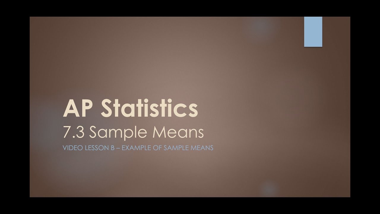 AP Statistics - 7.3B Sample Means - YouTube