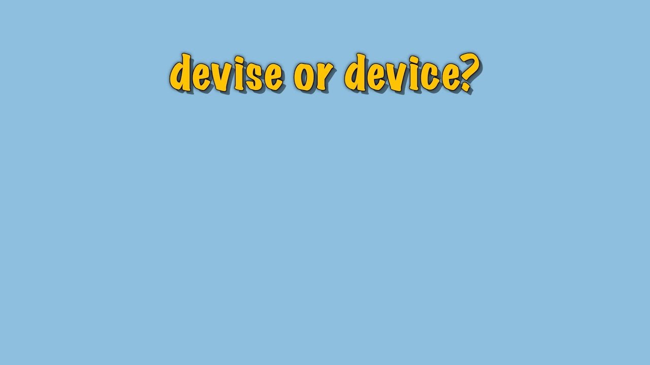 device or devise? - YouTube