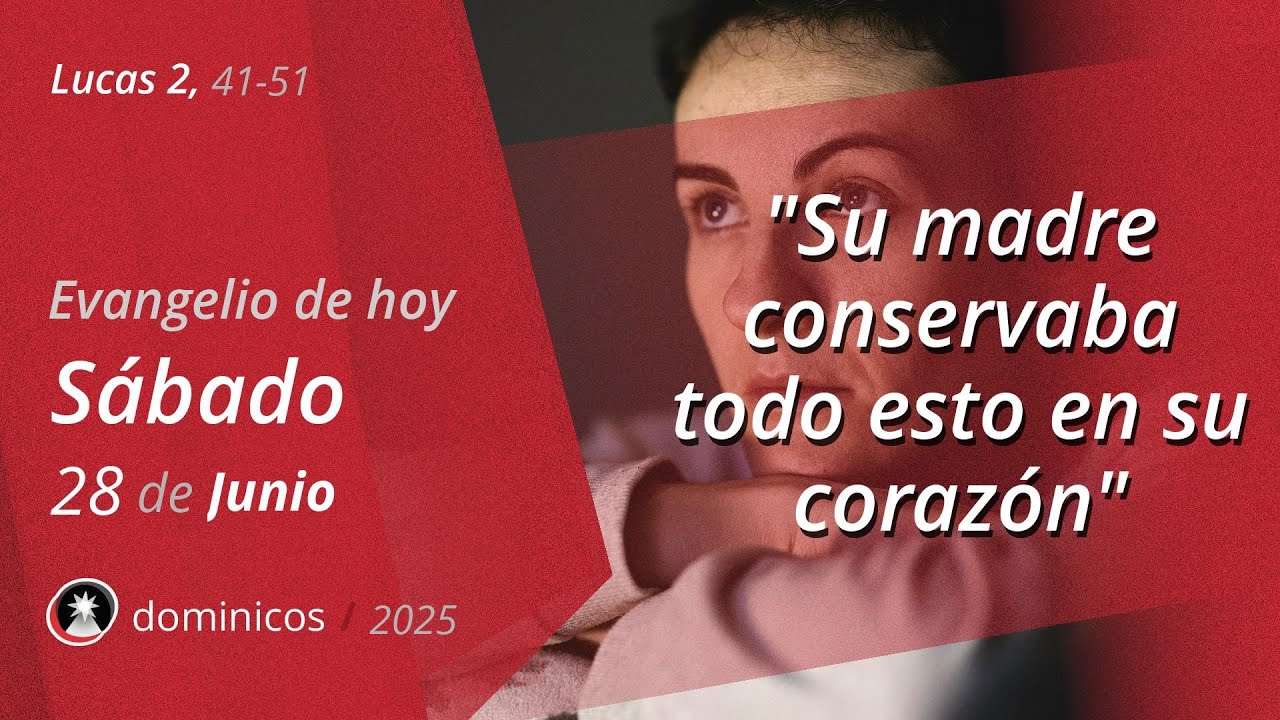Evangelio de Hoy Sábado 28 Junio 2025 - Lucas 2, 41-51 - Inmaculado ...