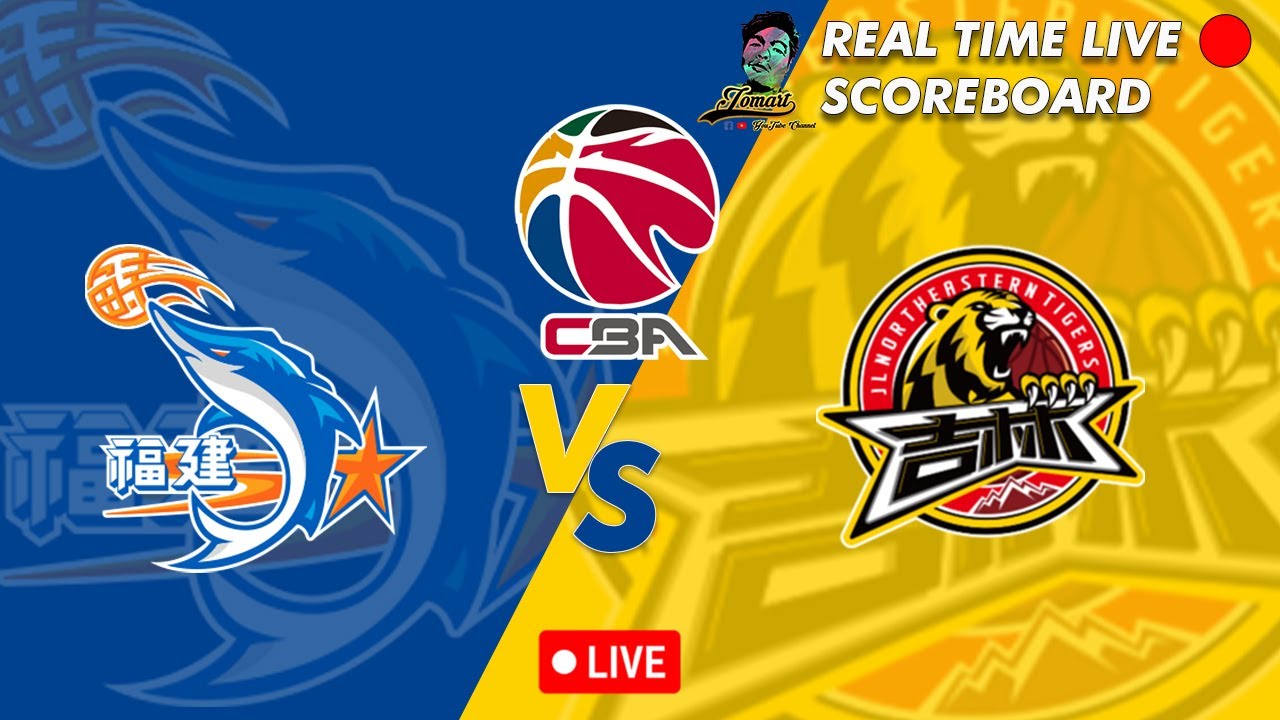 🔴CBA LIVE FUJIAN STURGEONS VS JILIN NORTHEAST TIGERS CHINESE BASKETBALL ...