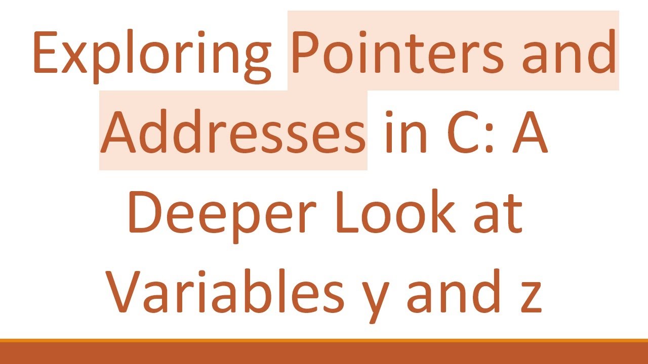Exploring Pointers And Addresses In C A Deeper Look At Variables Y And Z Youtube