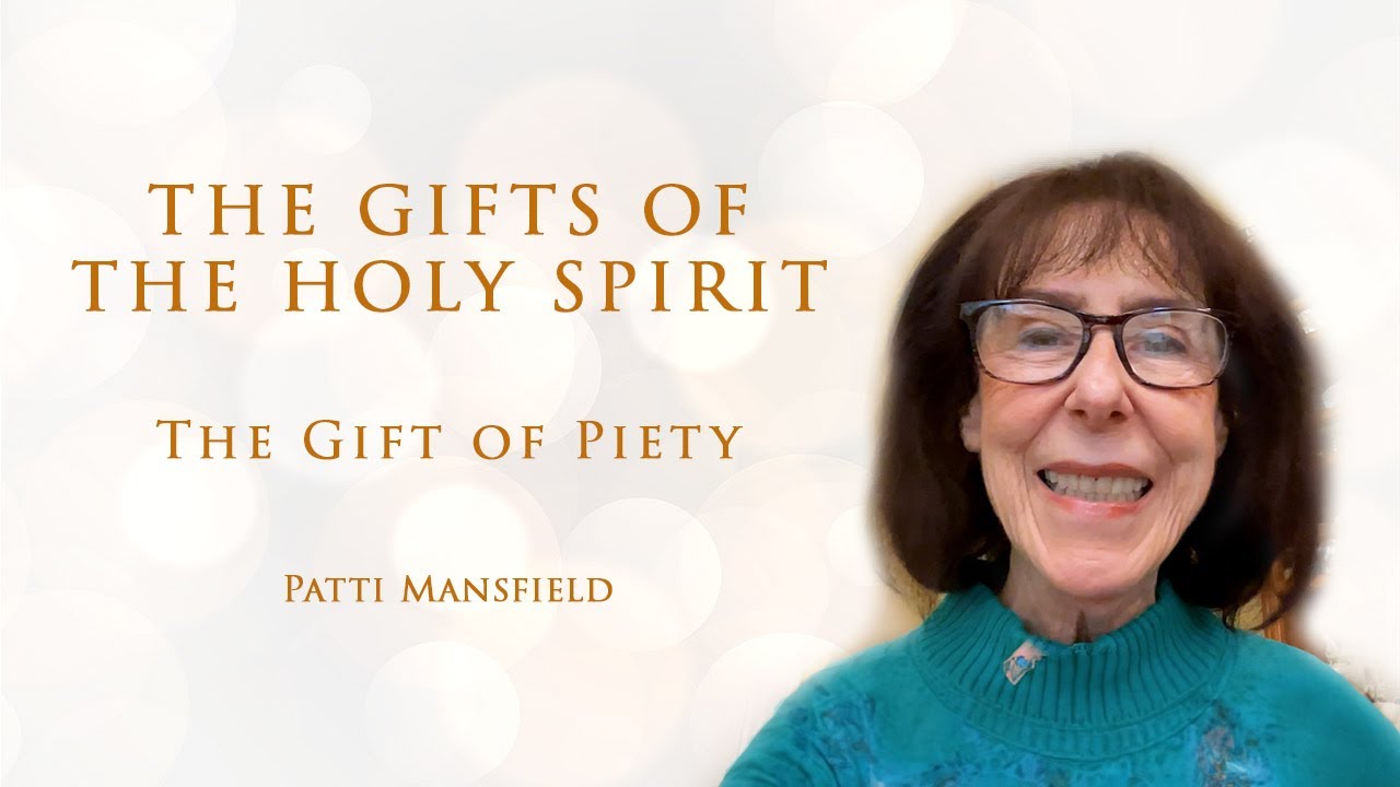 THE GIFTS OF THE HOLY SPIRIT The Gift Of Piety YouTube THE GIFTS OF THE HOLY SPIRIT The Gift Of Piety YouTube