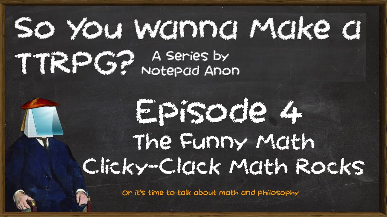 So You Wanna Make a TTRPG? #4 The Funny Math Clicky-Clack Math Rocks ...
