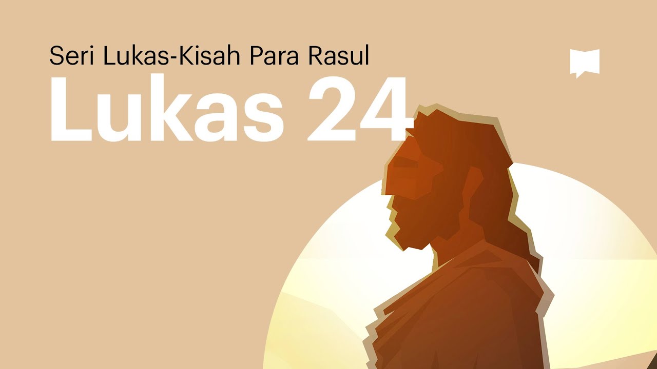 Kebangkitan Yesus: Lukas 24 - YouTube