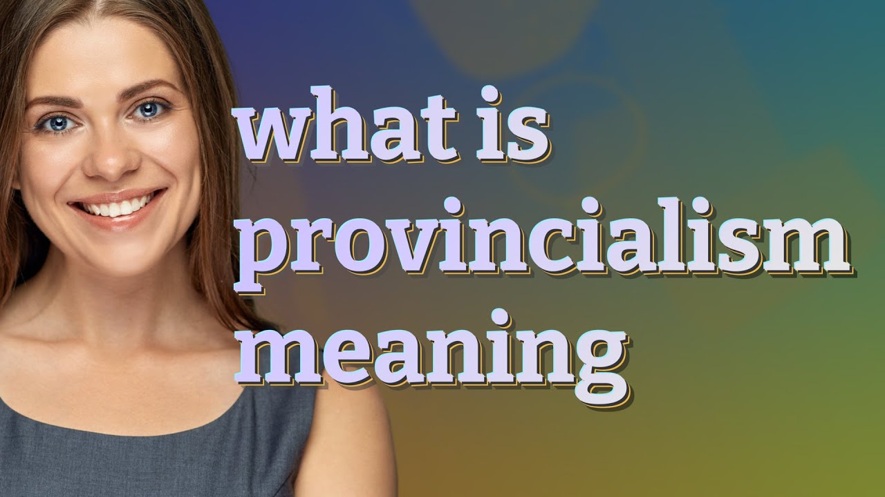Provincialism | meaning of Provincialism - YouTube