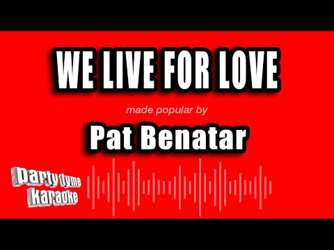 Pat Benatar - We Live For Love (Karaoke Version)