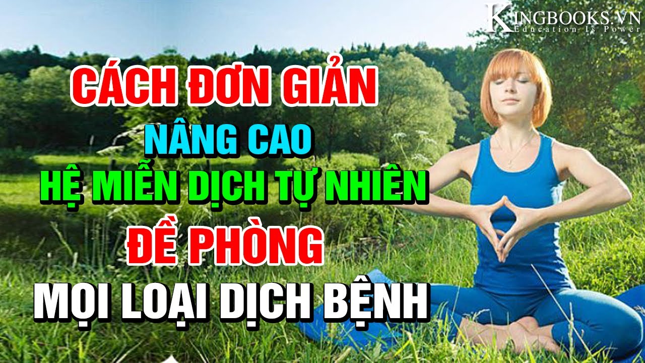 Nâng Cao Ngay Miễn Dịch Tự Nhiên - Bằng Cách Đơn Giản Sau Để Phòng Các ...