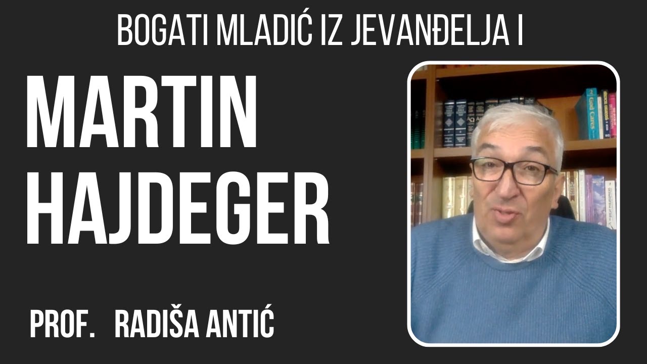 Hajdeger - i bogati mladić iz Jevanđelja - prof. dr Radiša Antić - YouTube