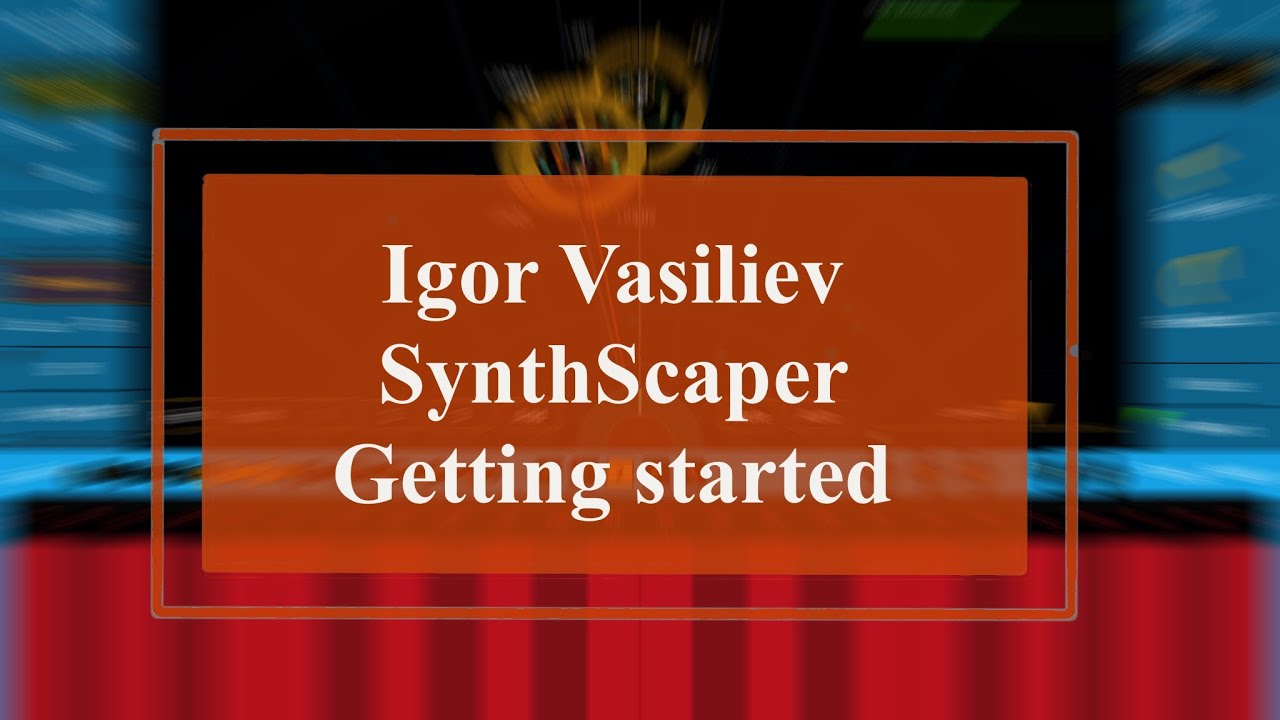 Igor Vasiliev SynthScaper - Tutorial Part 1: Getting started - YouTube