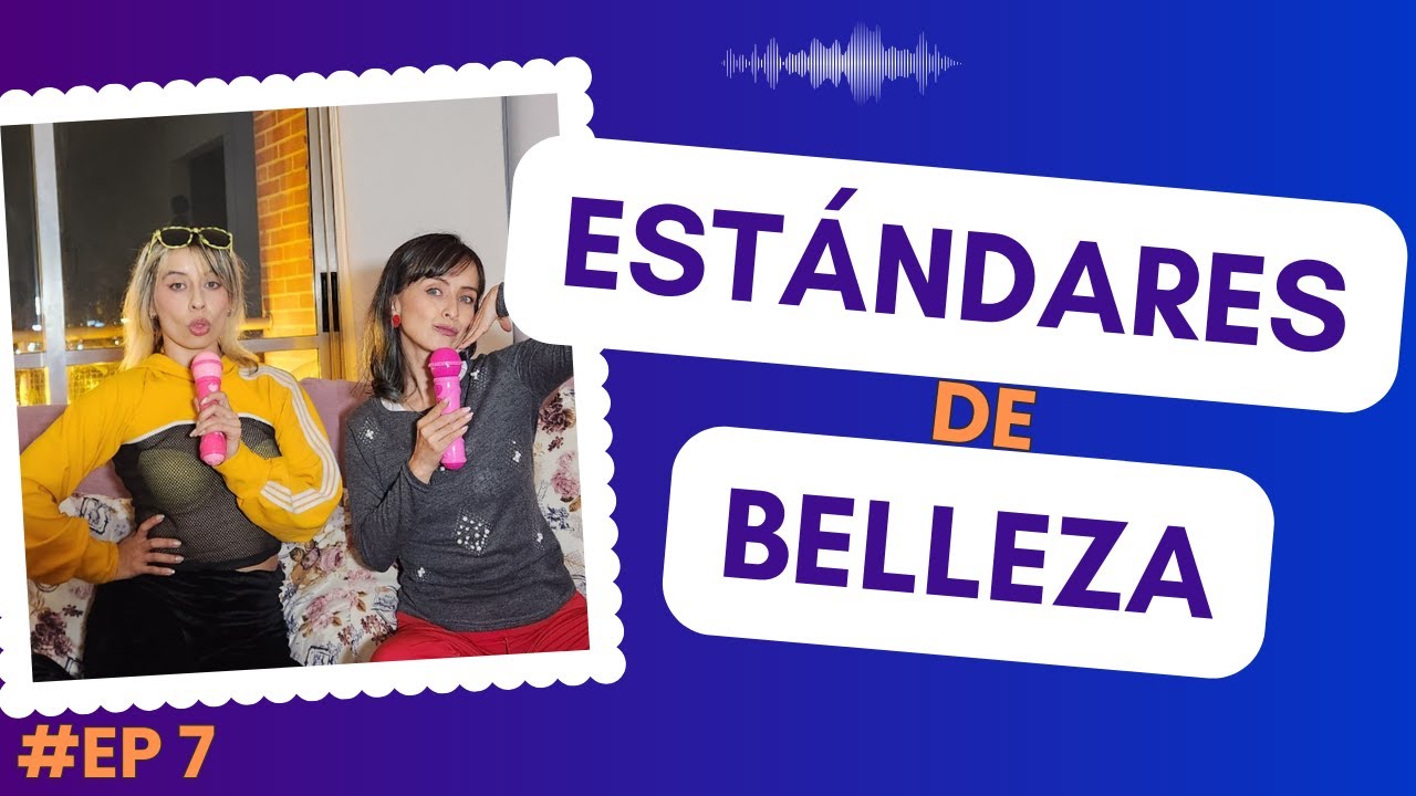 ¿Cómo nos afectan los ESTÁNDARES de BELLEZA? ¿IRREALES? ¿TÓXICOS? - YouTube