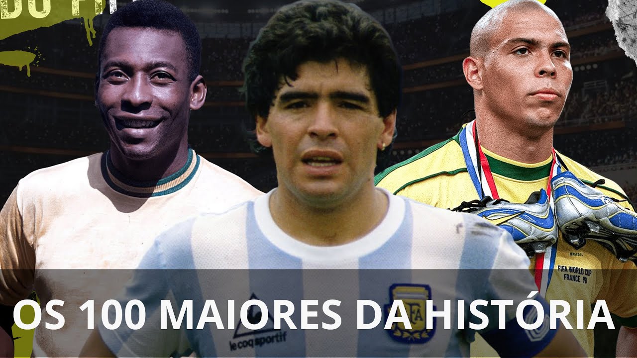 Os 100 maiores jogadores da história do futebol | The greatest players ...