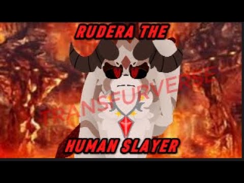 Rudera The Human Slayer | TRANSFURVERSE - YouTube
