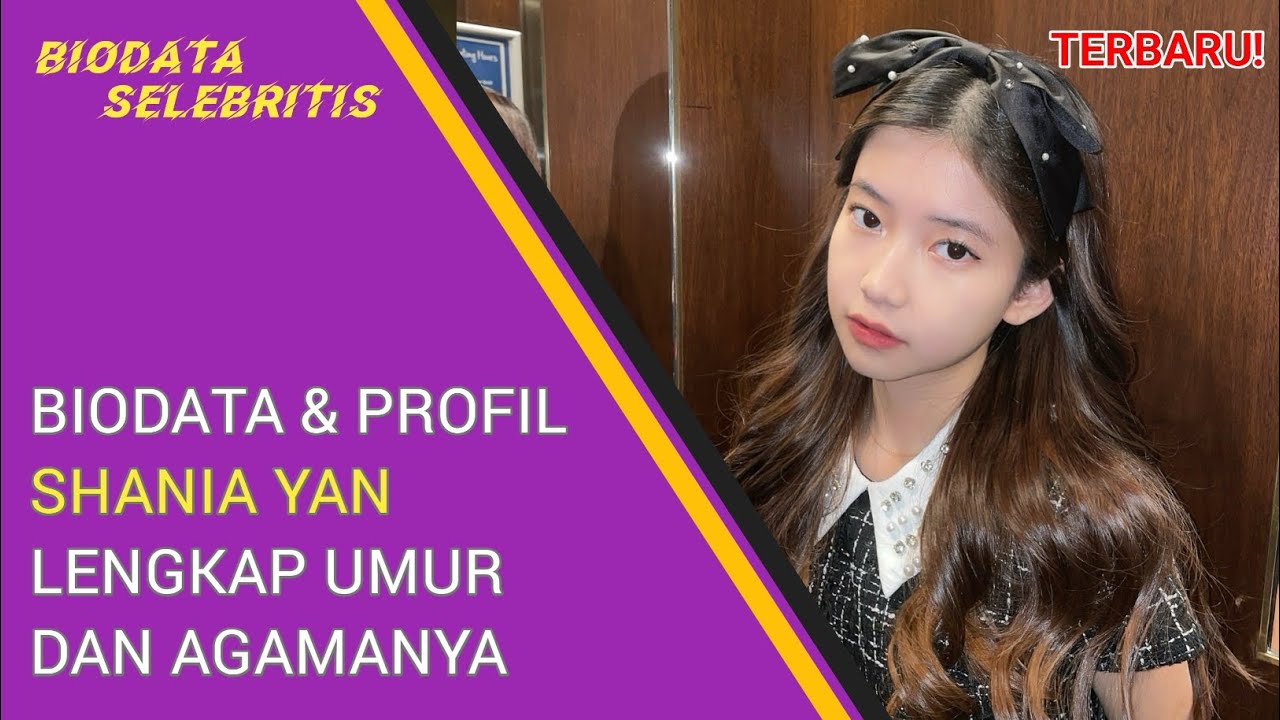 Biodata Dan Profil Shania Yan Lengkap Umur Dan Agama || TERBARU 2024 - YouTube