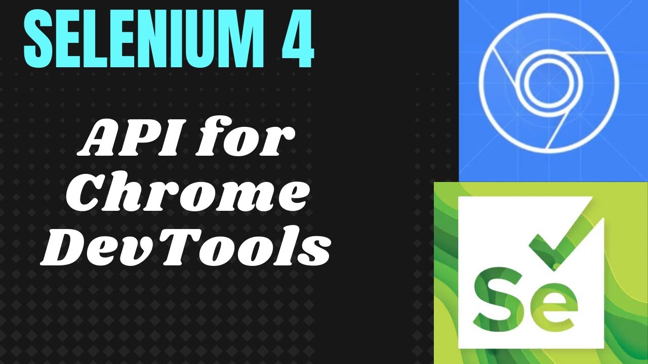 Chrome Devtools Protocol Selenium 4 Qa Automation Talk Youtube